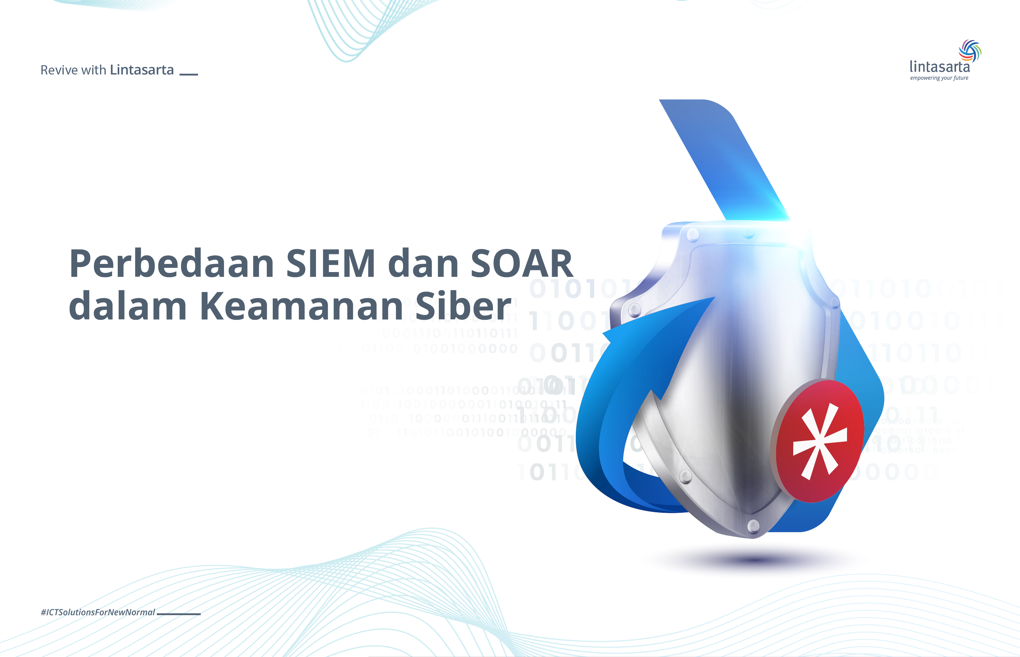 Perbedaan SIEM dan SOAR dalam Keamanan Siber - Lintasarta