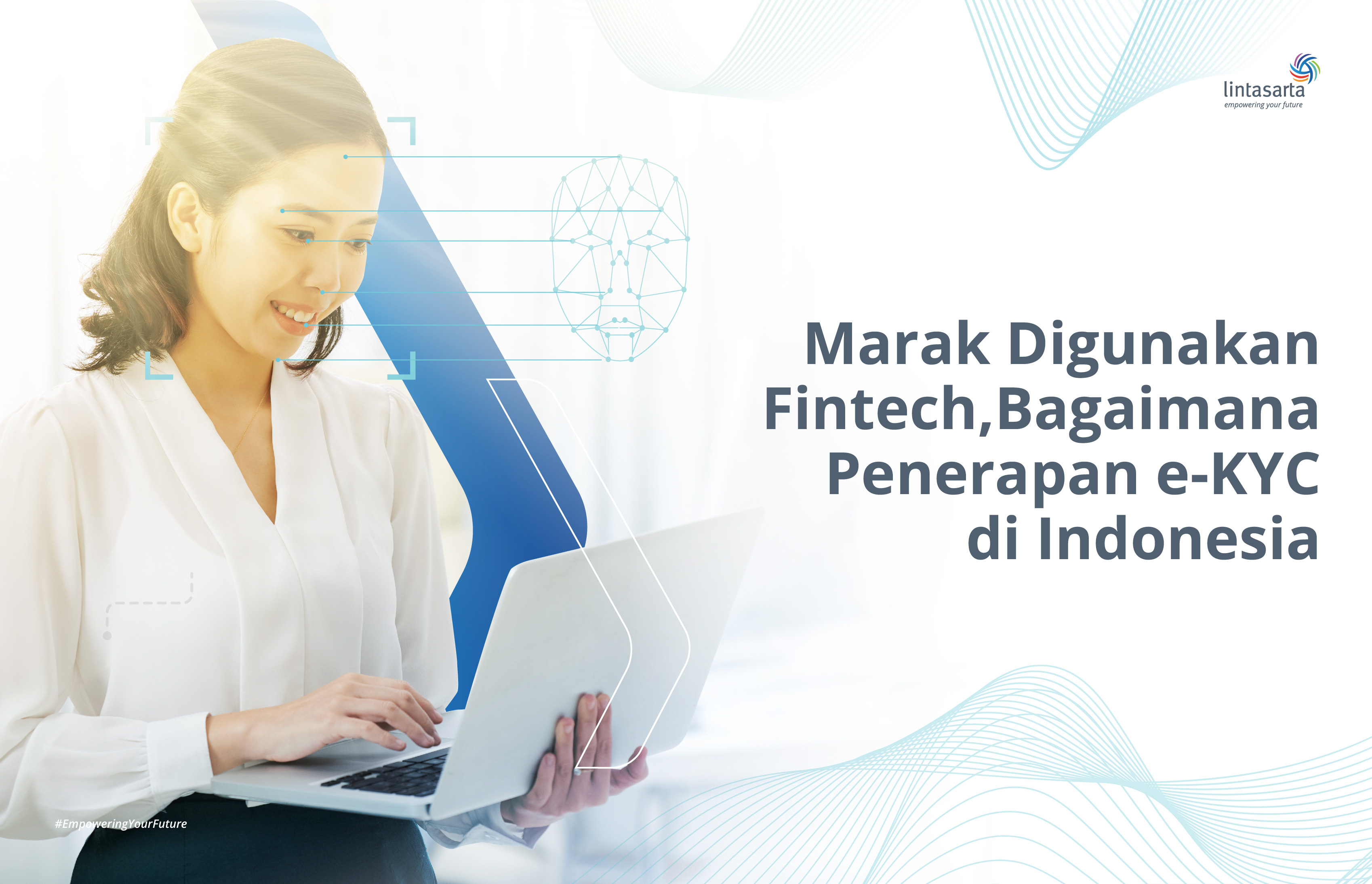 Marak Digunakan Fintech, Bagaimana Penerapan e-KYC di Indonesia? - Lintasarta