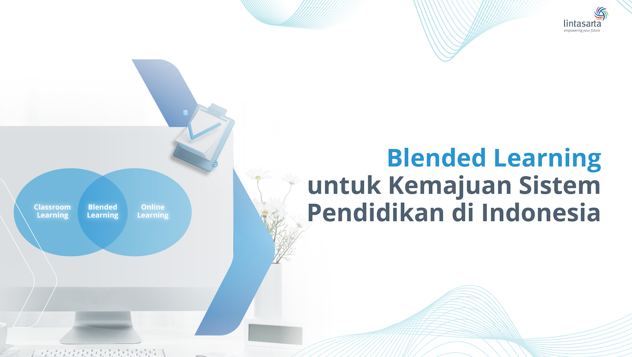 Apa itu Metode Pembelajaran Blended Learning? - Lintasarta