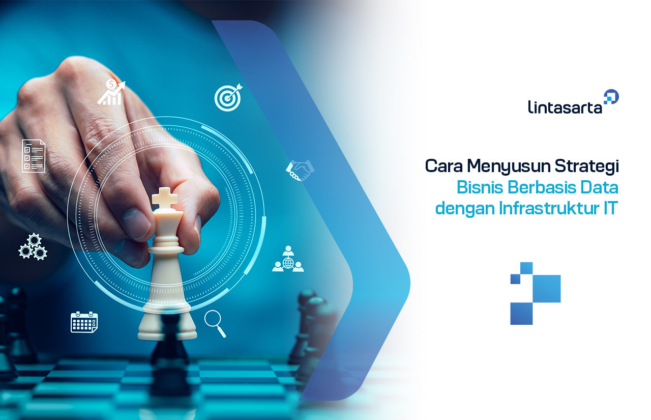 Cara Menyusun Strategi Bisnis Berbasis Data dengan Infrastruktur IT ...