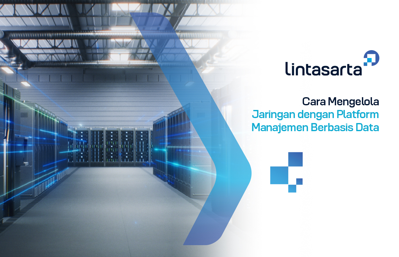Cara Mengelola Jaringan dengan Platform Manajemen Berbasis Data ...